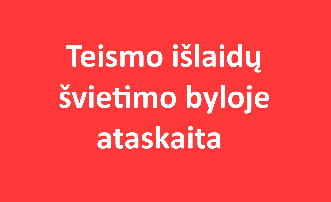 Teismo išlaidų švietimo byloje ataskaita - Krašto žinios