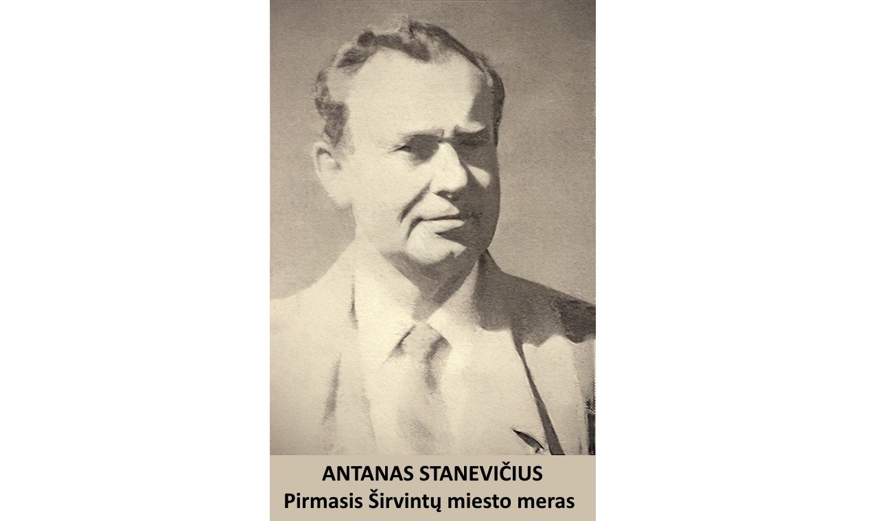 Antanas Stanevičius - pirmasis Širvintų miesto meras - Krašto žinios